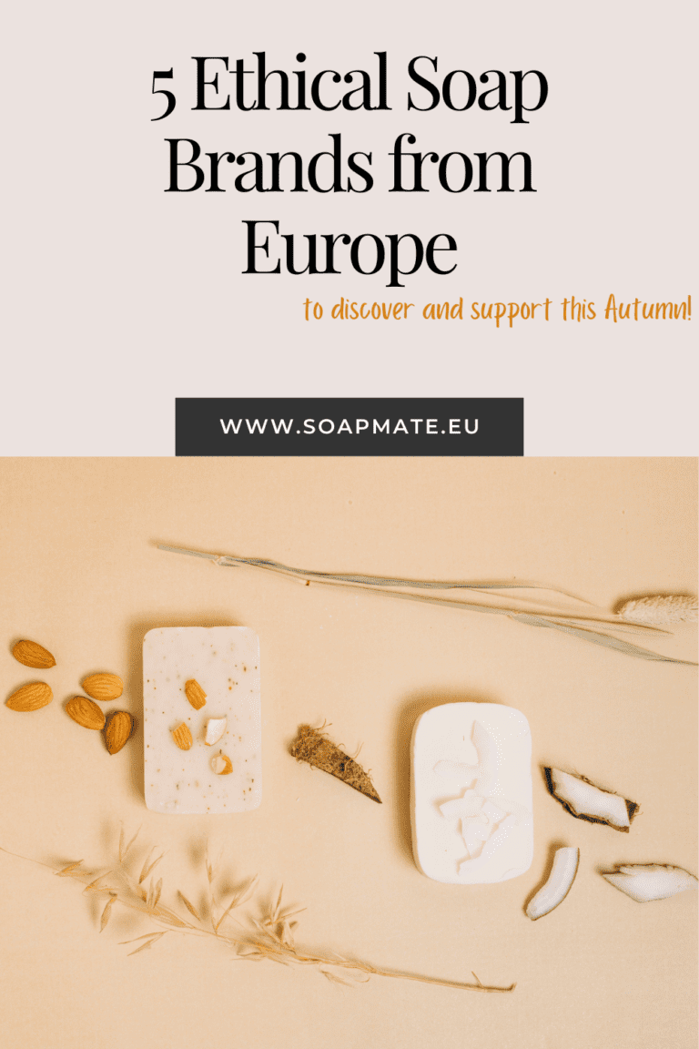 Is Ethical Soap A Thing In Europe? Check Out These 5 Brands